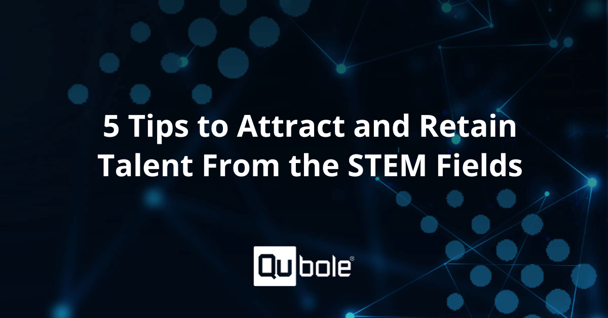 5 Tips to Attract Talent from STEM fields | Qubole