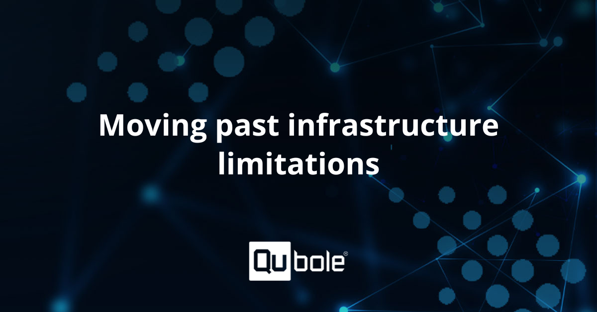 Moving past infrastructure limitations | Qubole