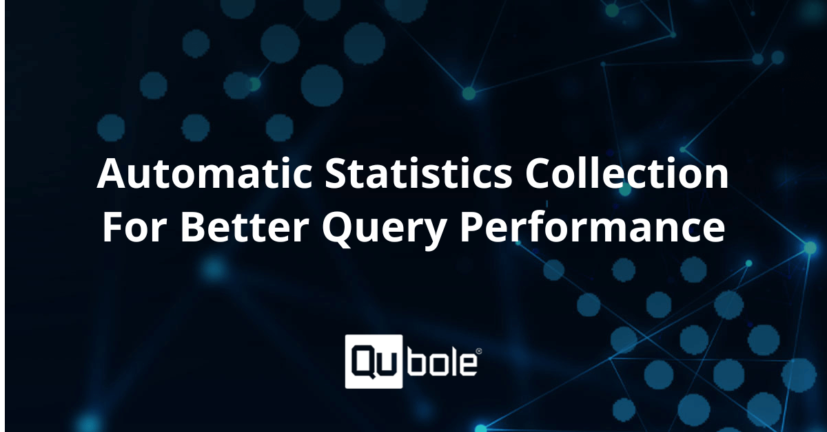 Automatic Statistics Collection For Better Query Performance