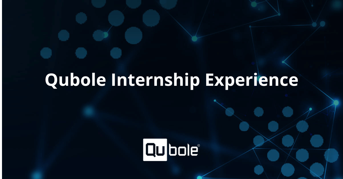 Qubole Internship Experience