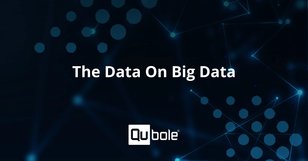 The Data On Big Data - Qubole The Data On Big Data - Qubole
