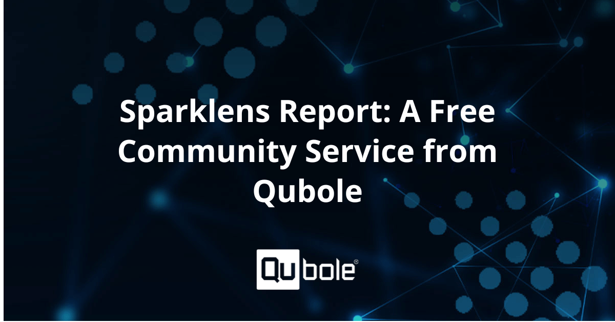 Sparklens Report: A Free Community Service from Qubole