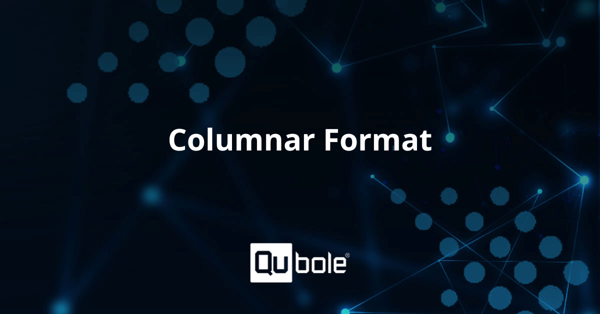 Columnar Format | Data Lake Essentials | Qubole