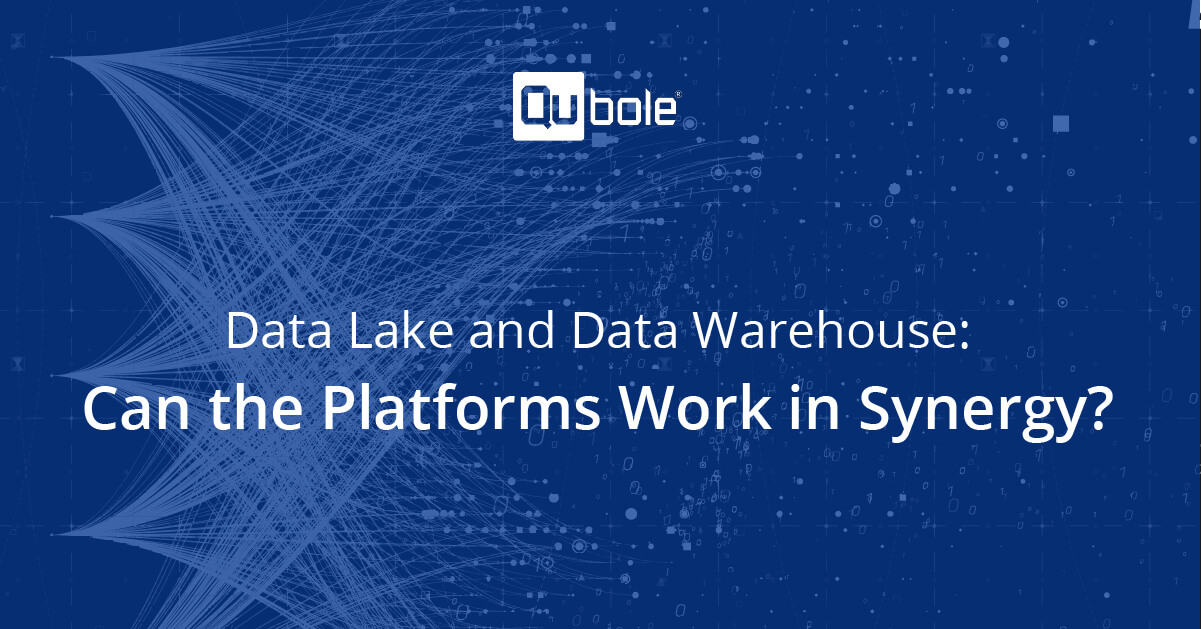 Data Lake and Data Warehouse Synergy | Qubole Data Lake and Data Warehouse Synergy | Qubole