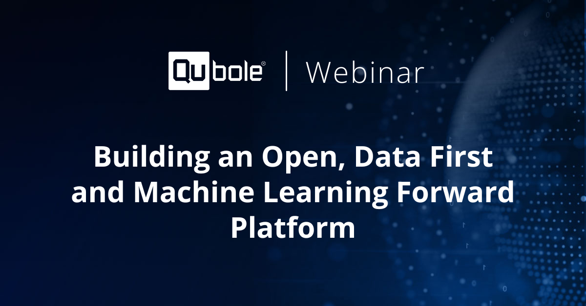 Building An Open Data First And Machine Learning Forward Platform Qubole